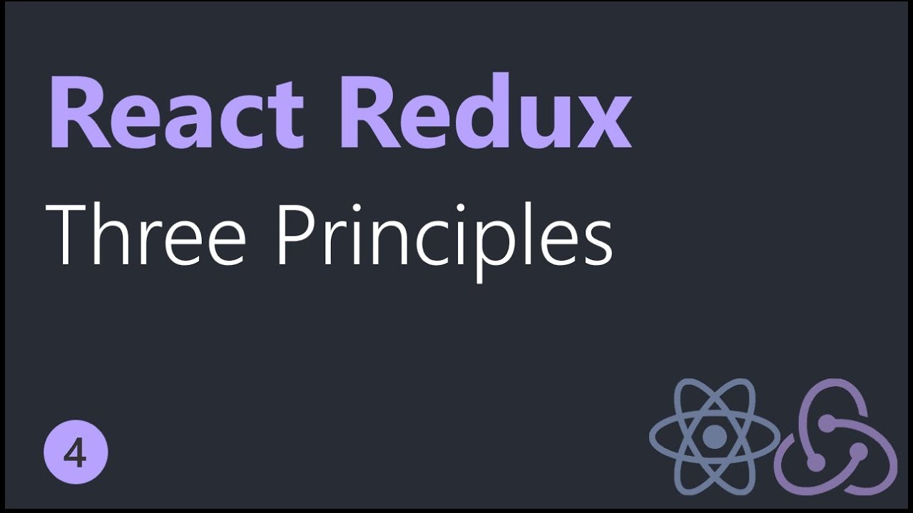 React Redux Tutorials - 4 - Three Principles