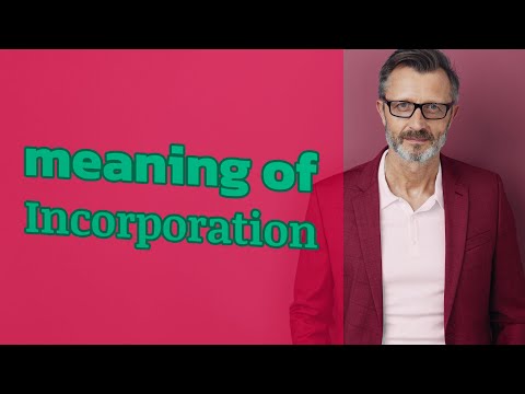 Incorporation | Definition of incorporation