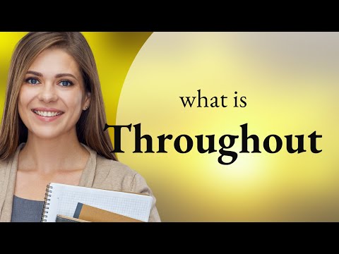 Throughout | THROUGHOUT meaning