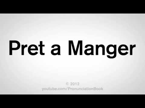 How to Pronounce Pret A Manger