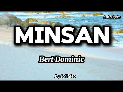 Bert Dominic - MINSAN (lyrics)