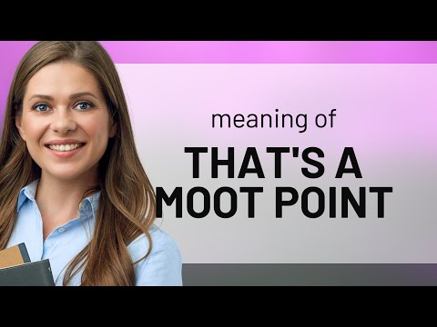 Unraveling "That's a Moot Point": A Guide