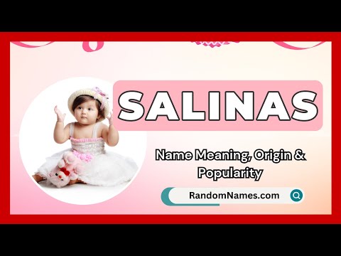 Salinas - Baby Girl Name Meaning, Origin & Popularity - RandomNames.com