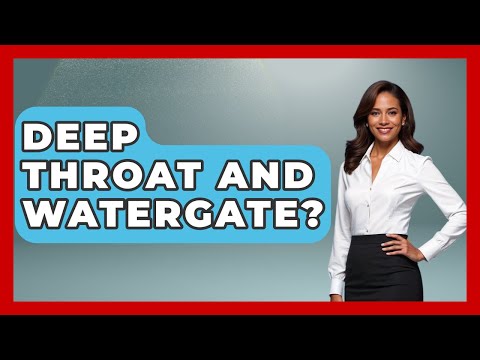 Deep Throat And Watergate? - Stories of the States