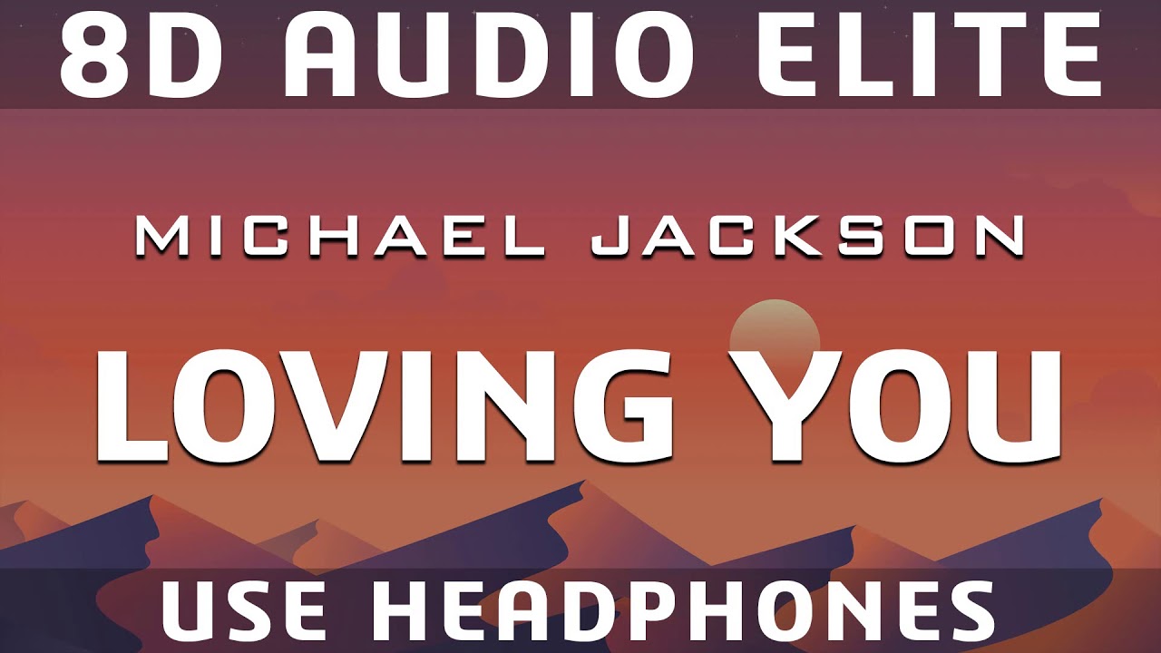 Michael Jackson - Loving You (Original Version) |8D Audio Elite| [REQUEST]