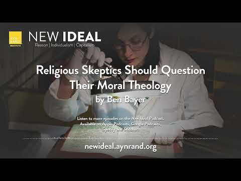 Religious Skeptics Should Question Their Moral Theology by Ben Bayer