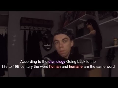 about the words human and humane.'