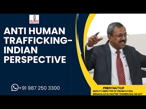 Anti Human Trafficking- Indian Perspective: Prem Nath. P