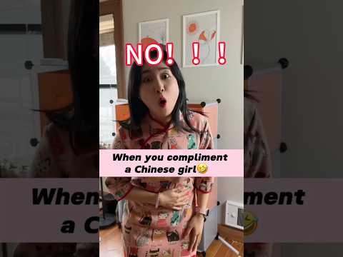 When you compliment a Chinese girl 🤣 #language #chinese #funny