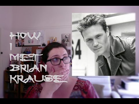 STORY TIME: HOW I MET BRIAN KRAUSE
