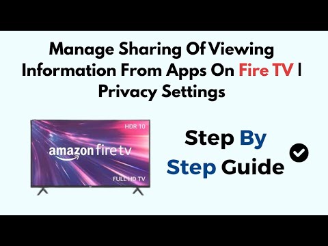 Manage Sharing Of Viewing Information From Apps On Fire TV | Privacy Settings