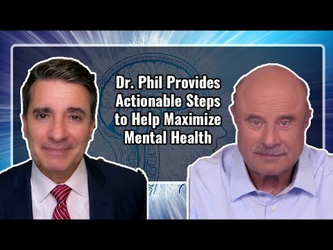 Dr. Phil Provides Actionable Steps to Help Maximize Mental Health