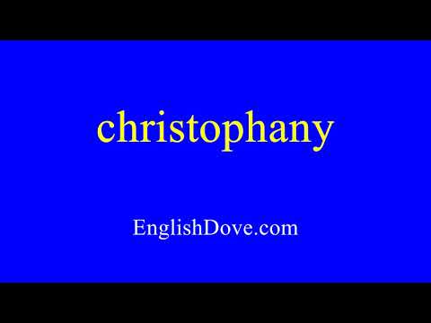 How to pronounce christophany in American English