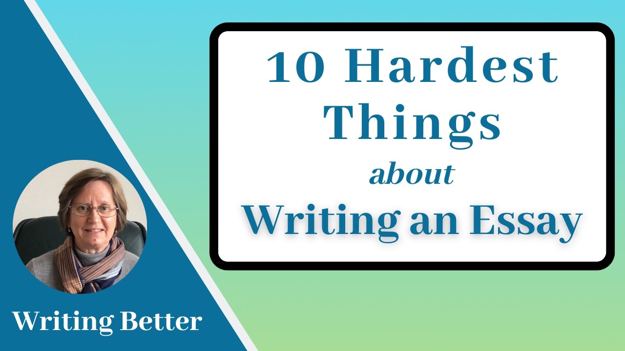 A Guide to the 10 Most Difficult Elements of Essay Writing