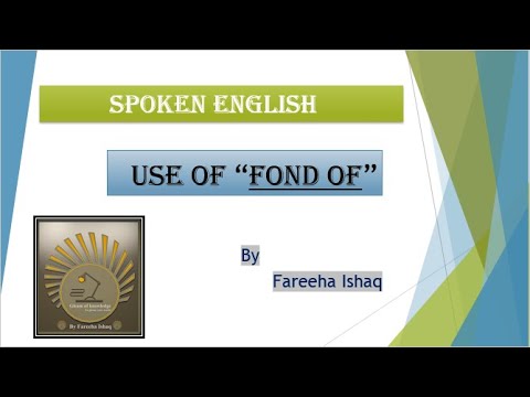 what is the use of fond of in Urdu/English | fond of meaning