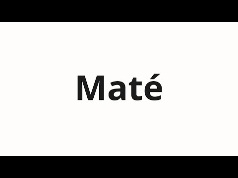 How to pronounce Maté