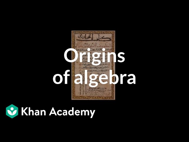 The Origins of Algebra: A Historical Perspective | Magica