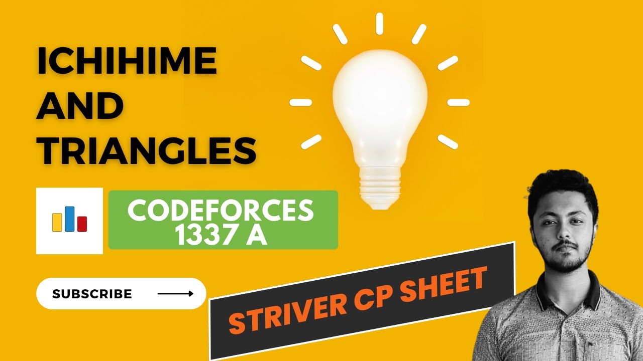 Ichihime and Triangle | Codeforces 1337 A | Striver's CP Sheet | Problem Solving