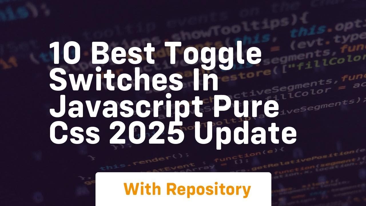 10 best toggle switches in javascript pure css 2025 update