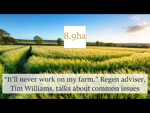 Making regenerative farming work - Tim Williams