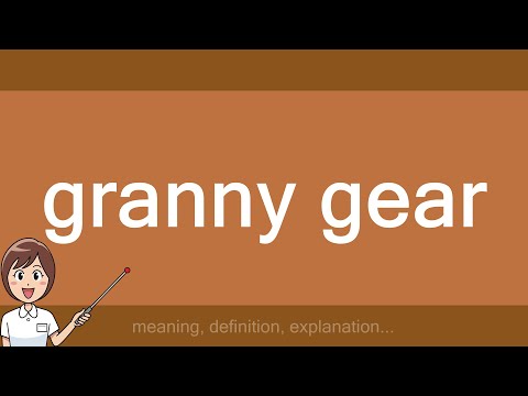 granny gear
