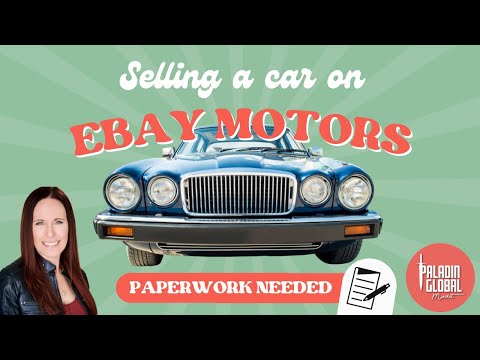 Selling your car on eBay motors and paperwork needed to complete the sale.