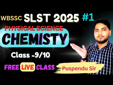 WB SLST Physical Science Class (CHEMISTRY) | SLST Chemistry 9/10 class