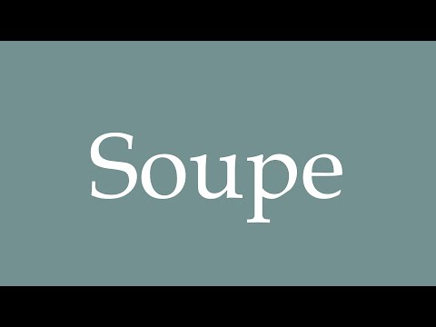 How to Pronounce ''Soupe'' Correctly in French
