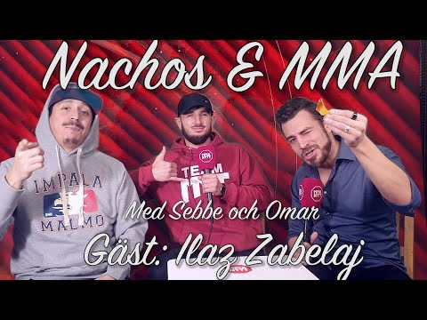 Nachos & MMA Avsnitt 22: Med Ilaz Zabelaj