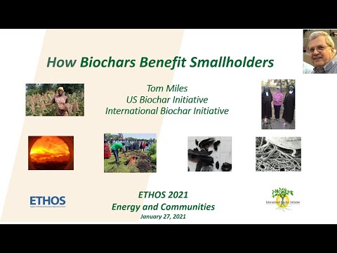 ETHOS Conference 2021 Tom Miles How Biochars Benefit Smallholders