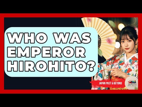 Who Was Emperor Hirohito? - Japan Past and Present