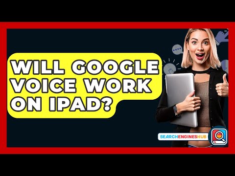 Will Google Voice Work On iPad? - SearchEnginesHub.com
