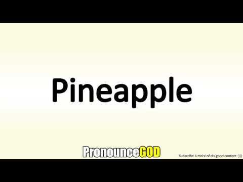 How To Pronounce Pineapple