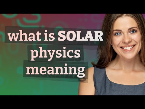 Solar physics | meaning of Solar physics