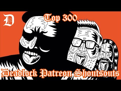 Top 300 Deadlock Patreon Shoutsouts (Episodes 200-299)