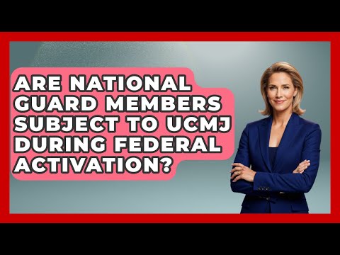 Are National Guard Members Subject to UCMJ During Federal Activation? | The Frontline Guardians