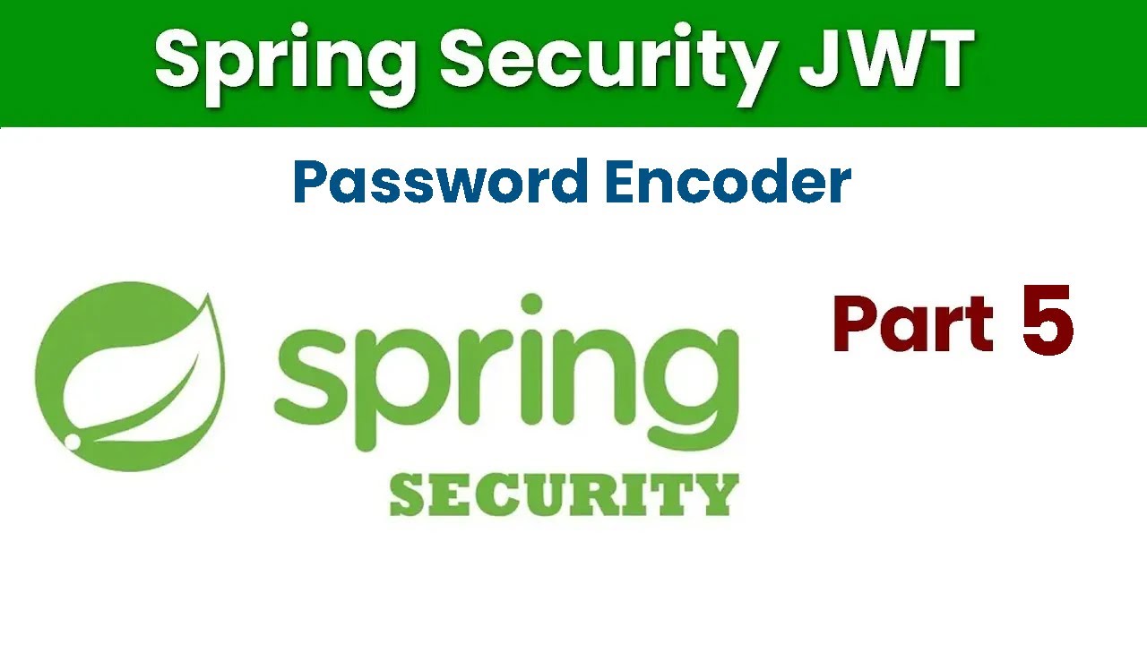 Spring Security JWT Part 5 Password Encoder