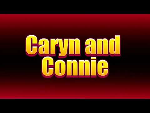 How to pronounce Caryn and Connie?(SORT OF CORRRECTLY)