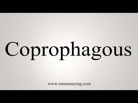 How To Say Coprophagous
