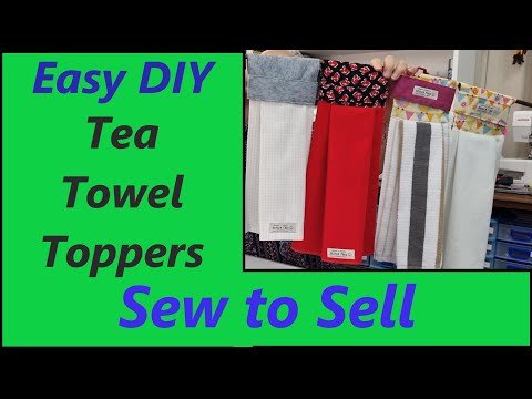 Sew to Sell Towel Toppers for Tea Towels & Hand Towels Easy DIY Beginners Project Kitchen ideas