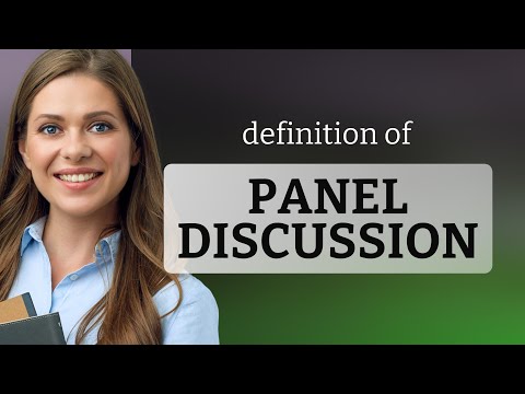 Panel discussion — what is PANEL DISCUSSION meaning