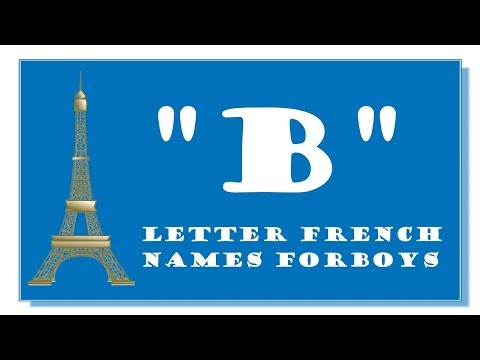 CLASSIC AND MODERN FRENCH NAMES FOR BABY BOYS BEGINNING WITH LETTER B - TOP 1000 OF FRANCE