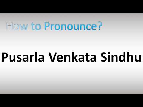 How to Pronounce Pusarla Venkata Sindhu (PV)