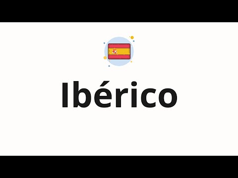 How to pronounce Ibérico