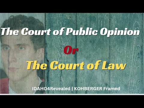 Bryan Kohberger : The Court of Public Opinion Or The Court of Law