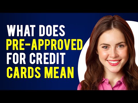 What Does Pre-Approved for Credit Cards Mean? (Everything Explained)