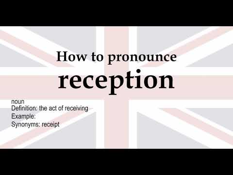 How to pronounce 'reception' + meaning