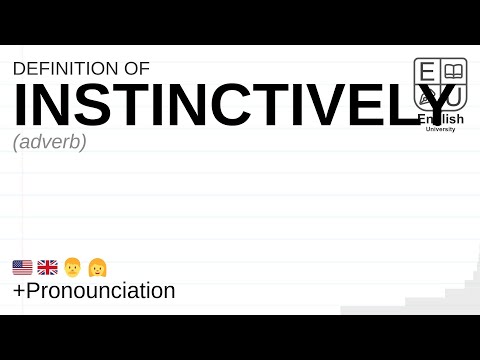 INSTINCTIVELY meaning, definition & pronunciation | What is INSTINCTIVELY? | How to say INSTINCTIVE