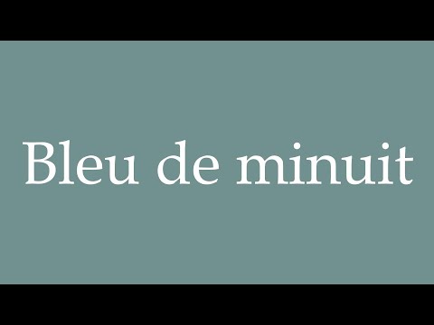 How to Pronounce ''Bleu de minuit'' (Midnight blue) Correctly in French