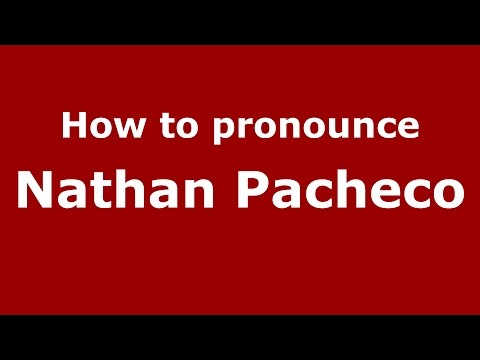 How to pronounce Nathan Pacheco (American English/US) - PronounceNames.com